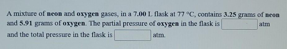 Solved A mixture of neon and oxygen gases, in a 7.00 L flask | Chegg.com