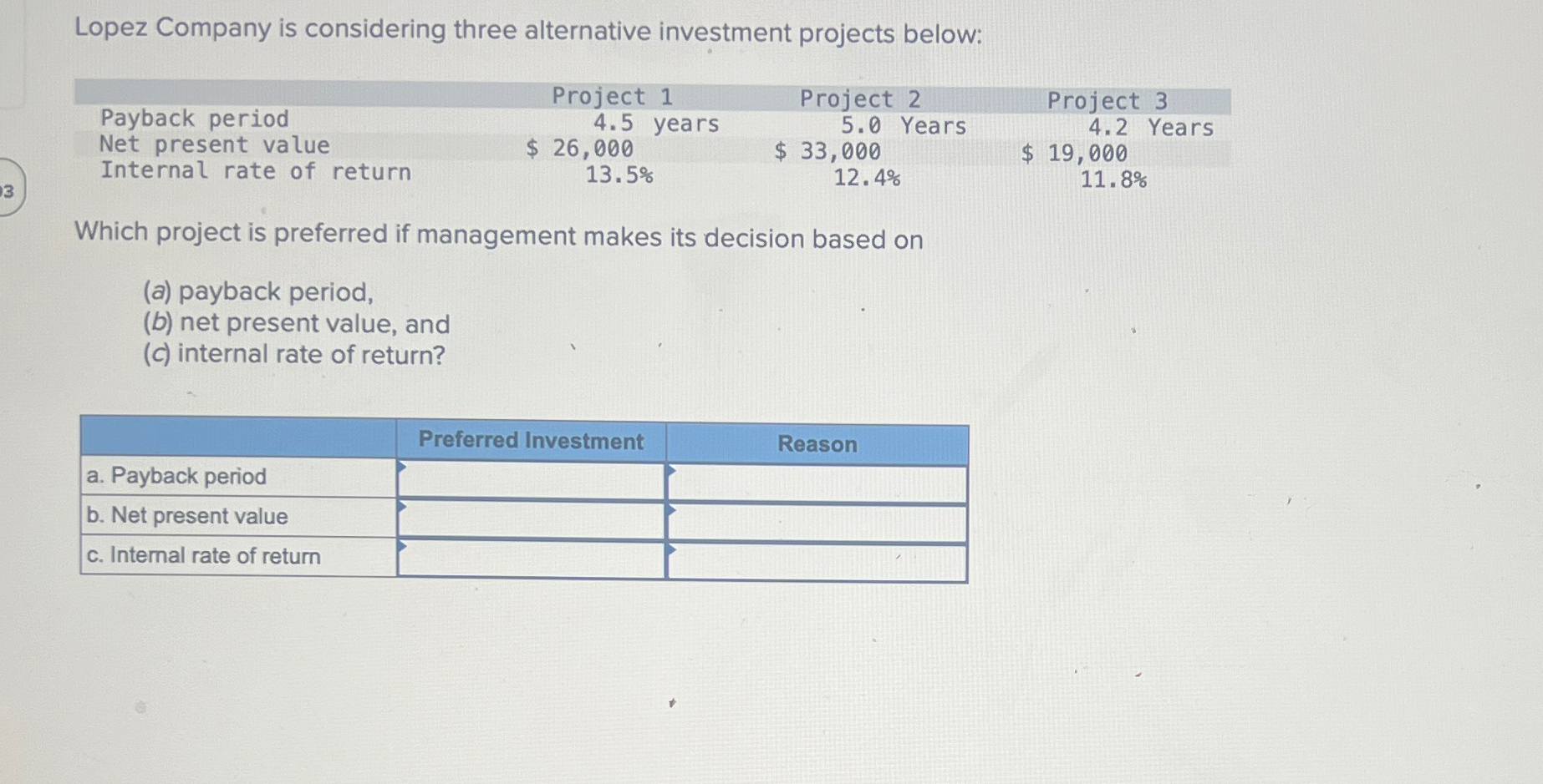 Solved Lopez Company is considering three alternative | Chegg.com