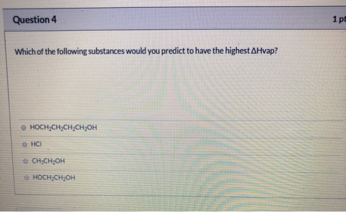 Solved Question 4 1p1 Which of the following substances | Chegg.com
