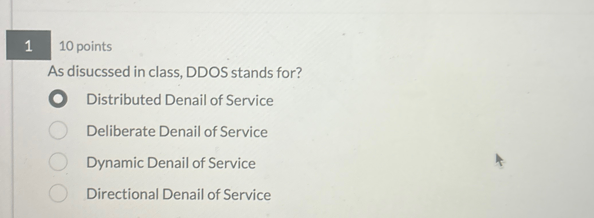 Solved 110 ﻿pointsAs disucssed in class, DDOS stands | Chegg.com