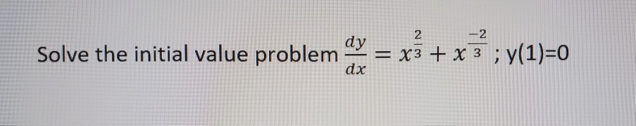 Solved 2 2 Solve the initial value problem dy = x3 + x 3 ; | Chegg.com | Chegg.com