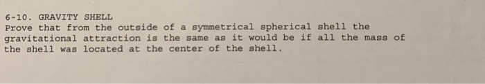 Solved 6-10. GRAVITY SHELL Prove that from the outside of a | Chegg.com