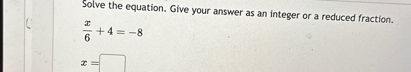 Solved Solve the equation. Give your answer as an integer or | Chegg.com
