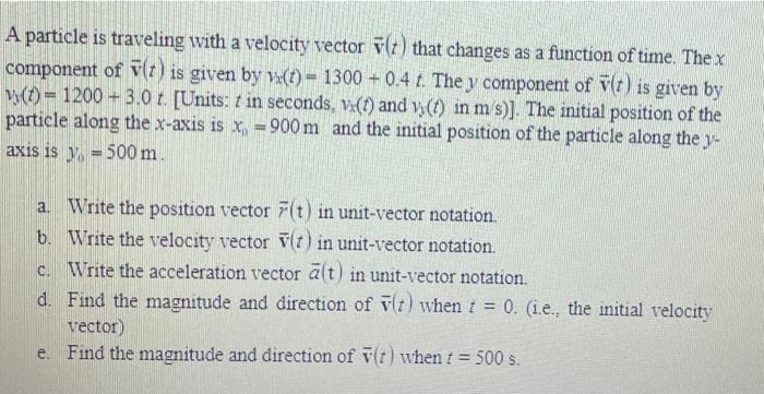 Solved A particle is traveling with a velocity vector ilt) | Chegg.com