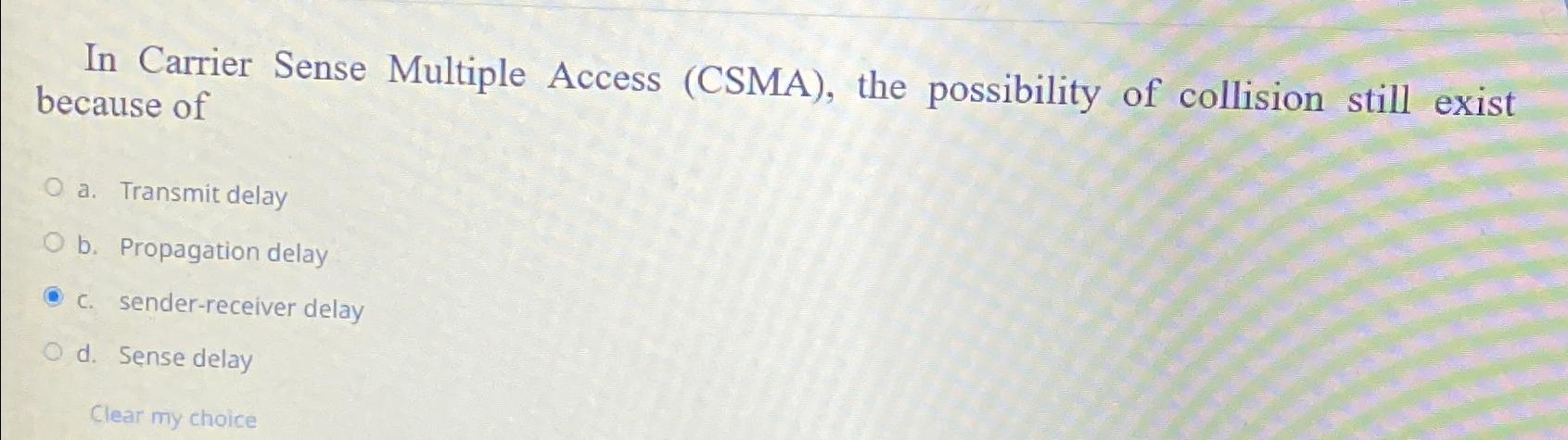 Solved In Carrier Sense Multiple Access (CSMA), ﻿the | Chegg.com