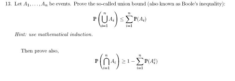 Solved Let A1,..., An be events. Prove the so-called union | Chegg.com