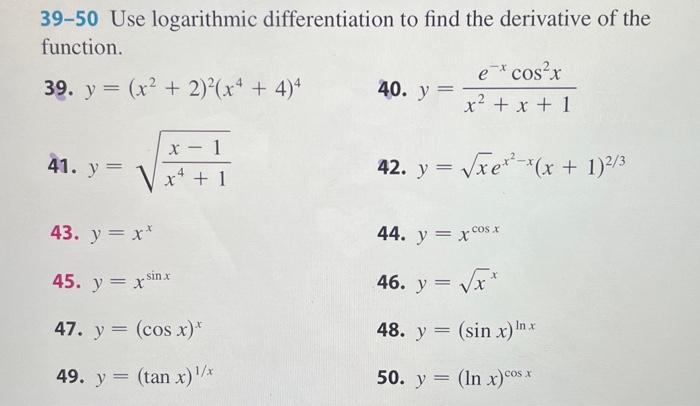 Solved 39-50 Use logarithmic differentiation to find the | Chegg.com