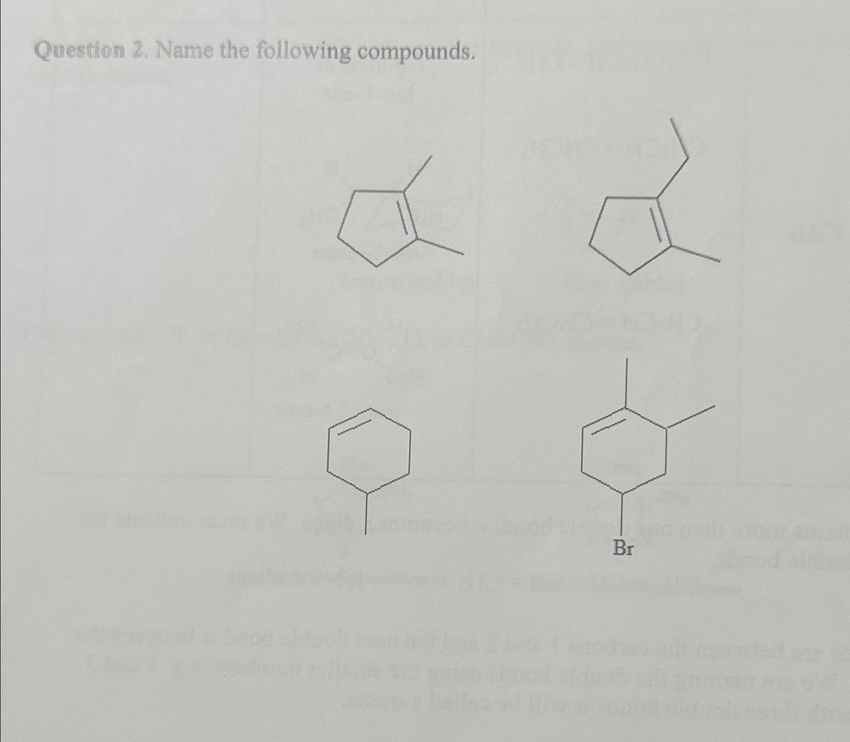 Solved Question 2. ﻿Name the following compounds. | Chegg.com