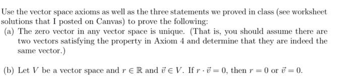 Solved Use the vector space axioms as well as the three | Chegg.com
