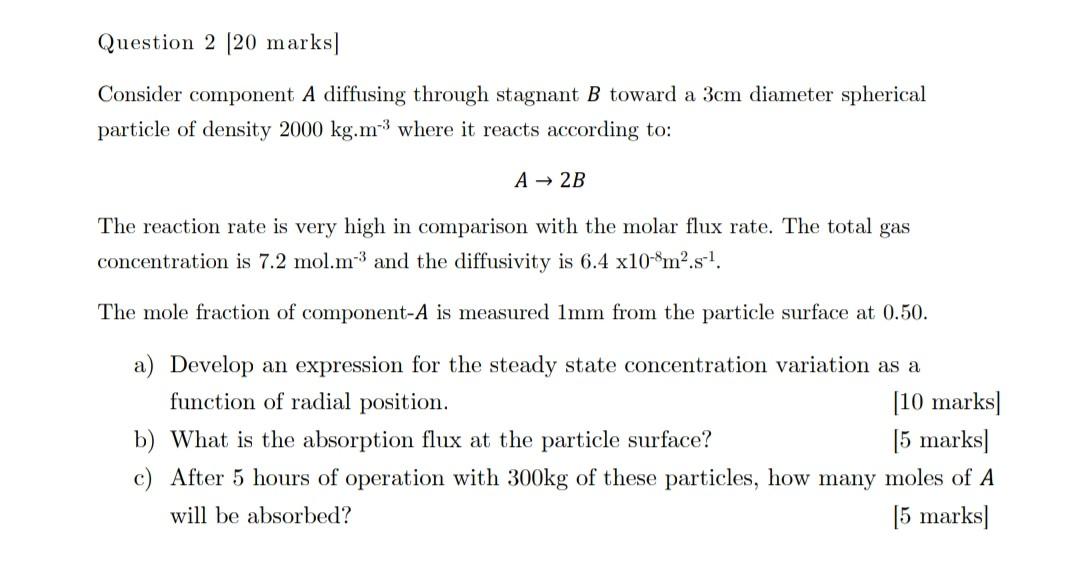 Solved Question 2 (20 marks Consider component A diffusing | Chegg.com