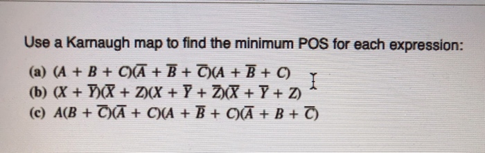 Solved Use a Karnaugh map to find the minimum POS for each | Chegg.com