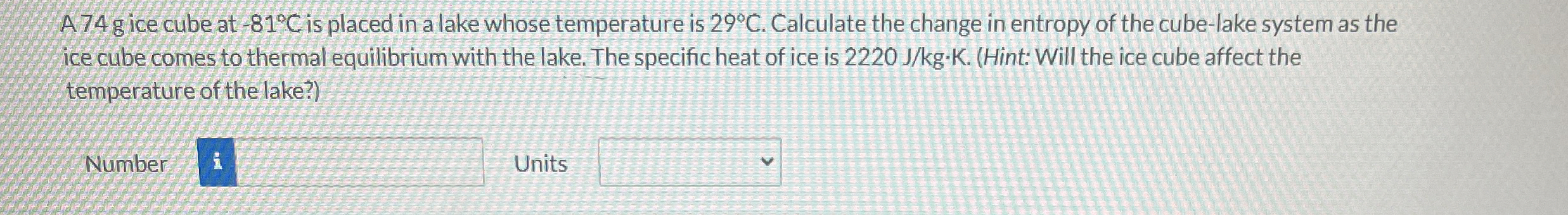 Solved A 74 ﻿g ice cube at -81°C ﻿is placed in a lake whose | Chegg.com