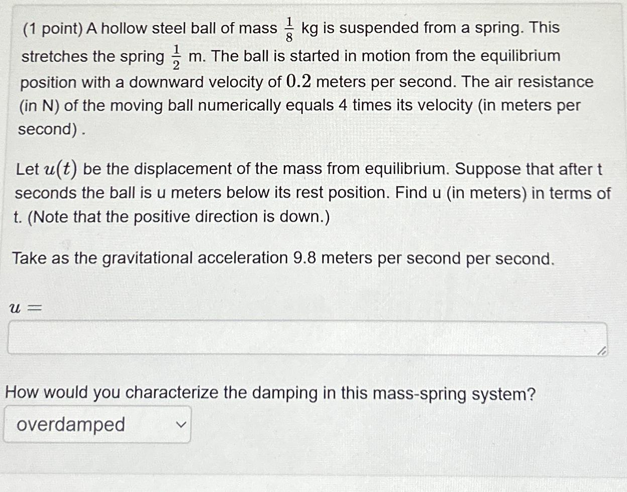 Solved (1 ﻿point) ﻿A hollow steel ball of mass 18kg ﻿is | Chegg.com