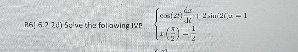 Solved B6] 6.2 2d) Solve the following IVP {cos(2t) | Chegg.com