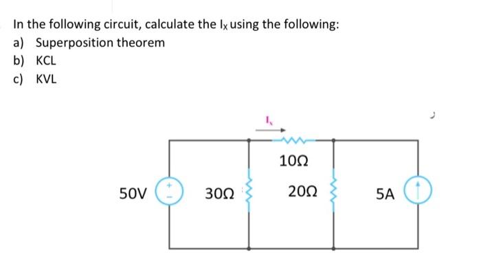 Solved In The Following Circuit Calculate The Ix Using The