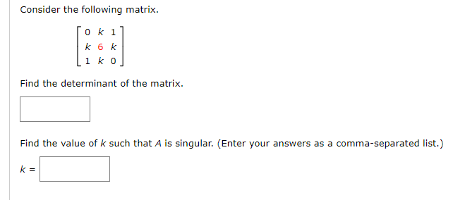 Solved Consider the following matrix.[0k1k6k1k0]Find the | Chegg.com