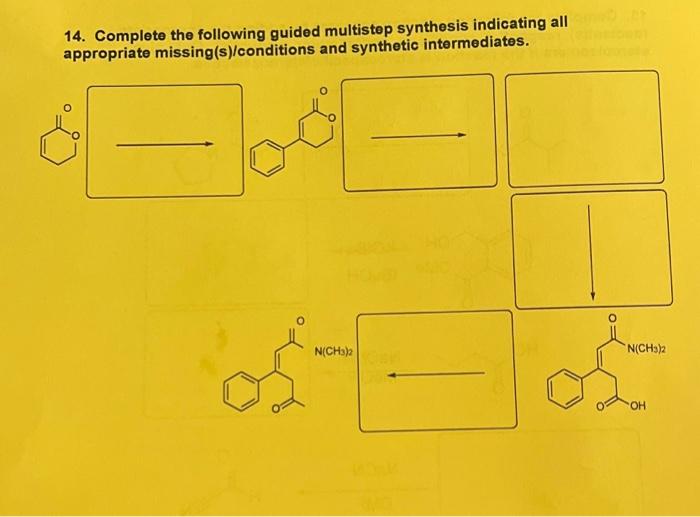 Solved 14. Complete the following guided multistep synthesis | Chegg.com