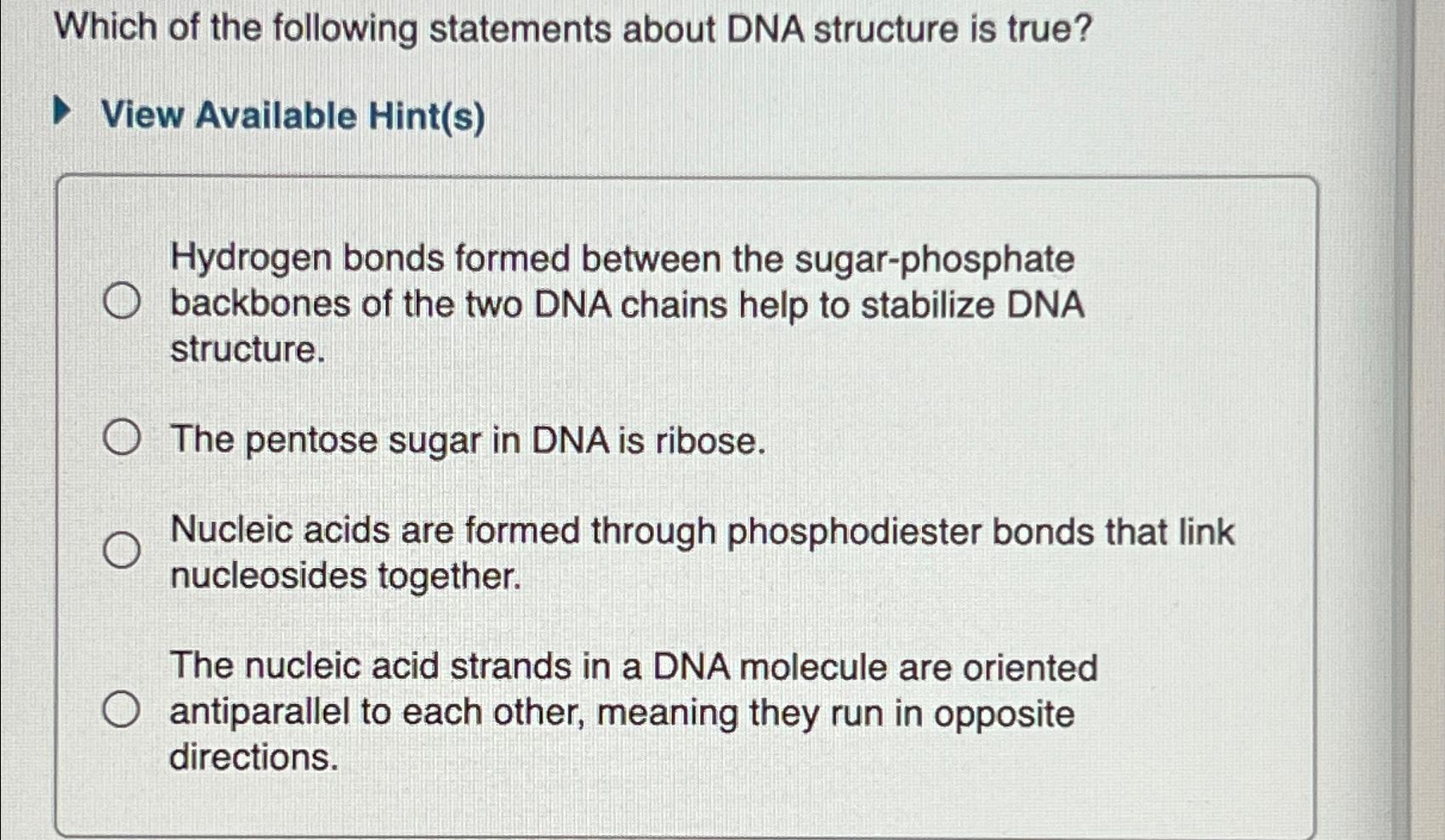 Solved Which of the following statements about DNA structure | Chegg.com