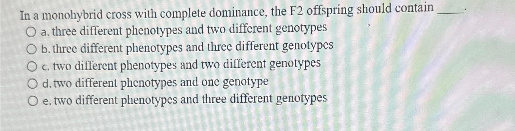 Solved In a monohybrid cross with complete dominance, the F2 | Chegg.com