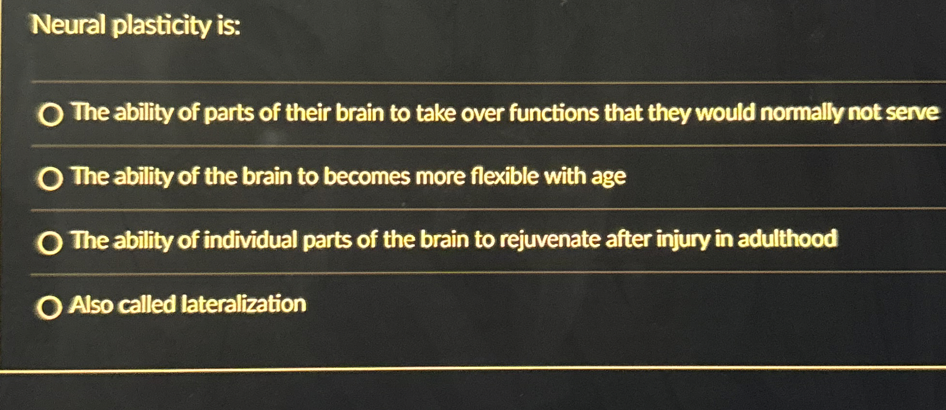Solved Neural plasticity is:The ability of parts of their | Chegg.com