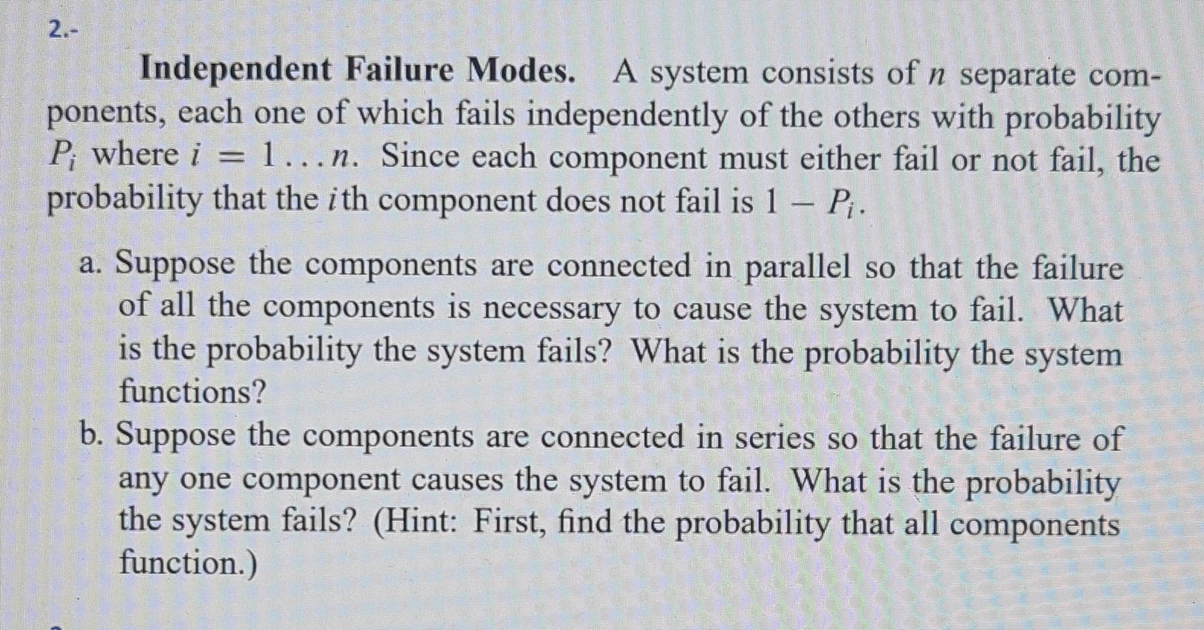 Solved Independent Failure Modes. A system consists of n | Chegg.com