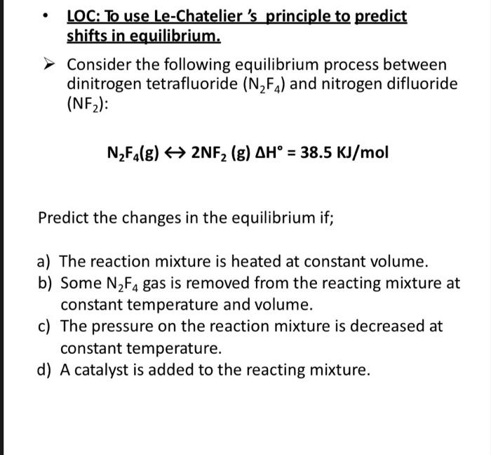 Solved - LOC: To use Le-Chatelier 's principle to predict | Chegg.com