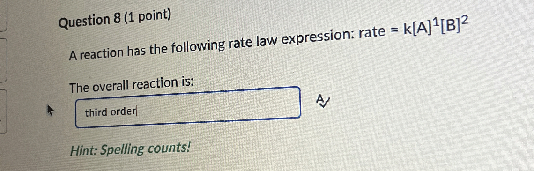 Solved Question 8 (1 ﻿point)A reaction has the following | Chegg.com