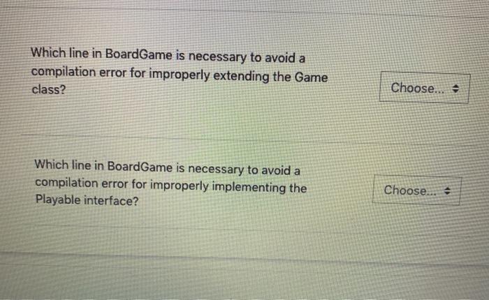 Solved 1. public class BoardGame extends Game implements | Chegg.com