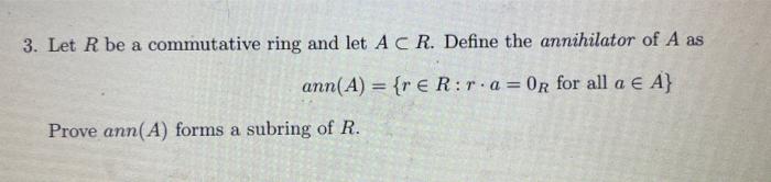 Solved 3. Let R be a commutative ring and let A⊂R. Define | Chegg.com