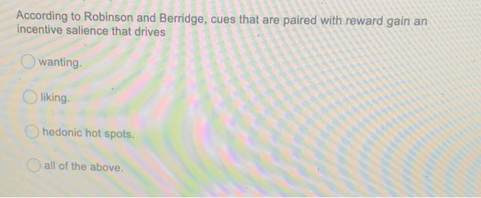 Solved According to Robinson and Berridge, cues that are | Chegg.com