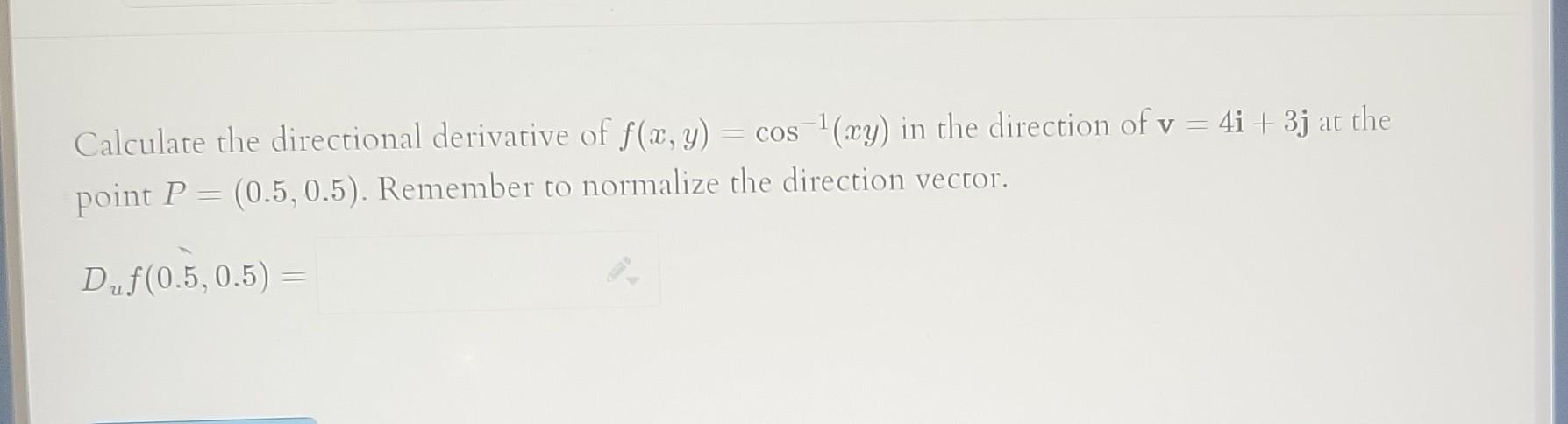 Solved Calculate the directional derivative of | Chegg.com