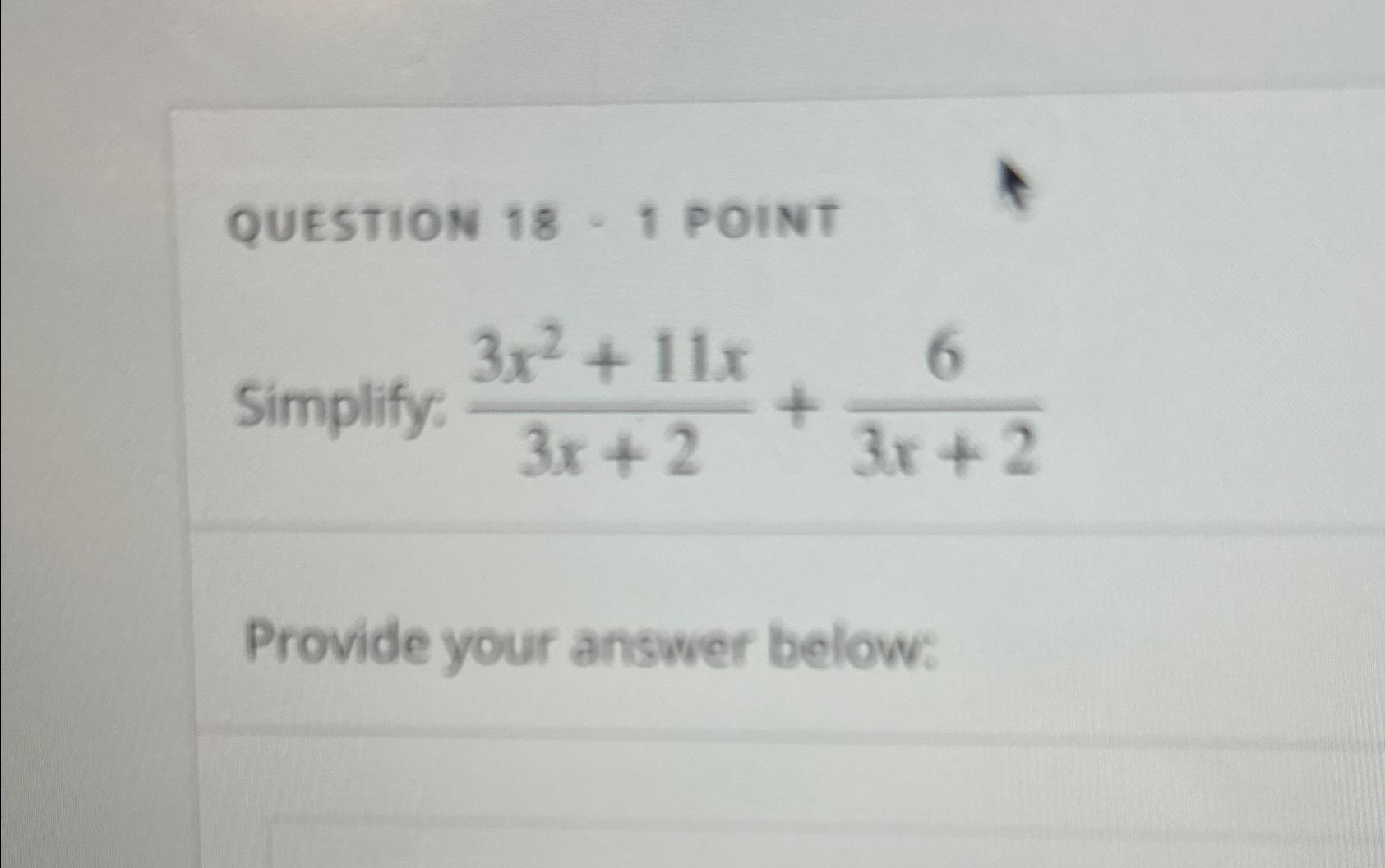 Solved QUESTION 18 - 1 ﻿POINTSimplify: | Chegg.com