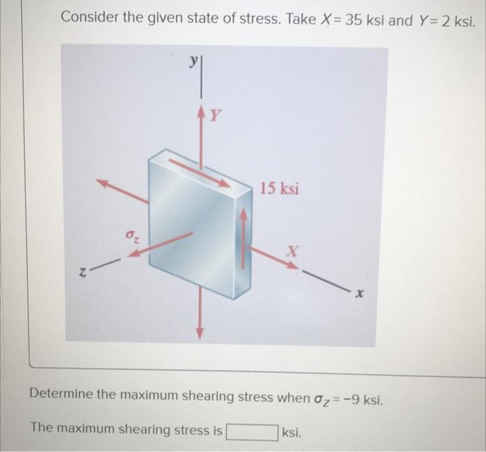 Solved Consider the given state of stress. Take X = 35 ksi | Chegg.com