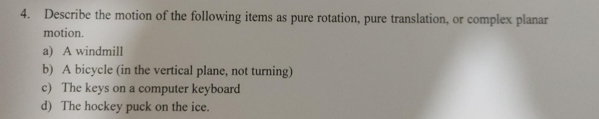 Solved 4. Describe the motion of the following items as pure | Chegg.com