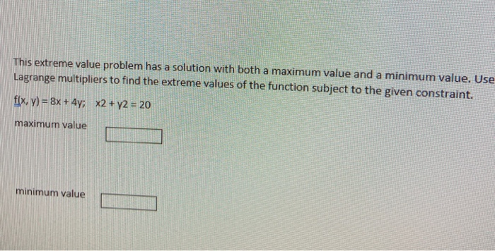 Solved This extreme value problem has a solution with both a | Chegg.com