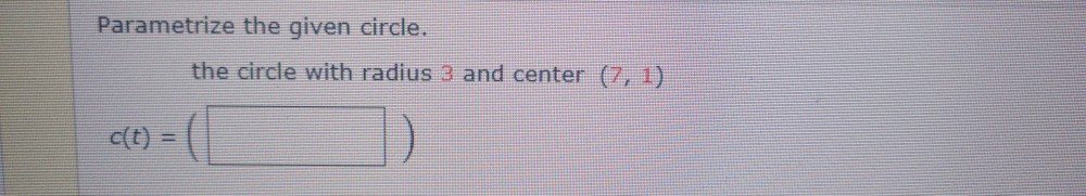 Solved Parametrize the given circle. the circle with radius | Chegg.com