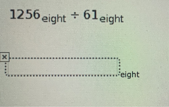 Solved 1256 eight : 61 eight ..eight | Chegg.com