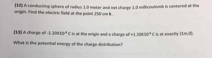 Solved (12) A conducting sphere of radius 1.0 meter and net | Chegg.com