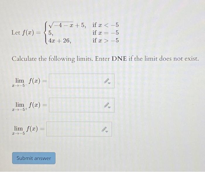 Solved Let f(x) = 5, lim f(x) = x→-5- √-4-x+5, lim f(x) = | Chegg.com