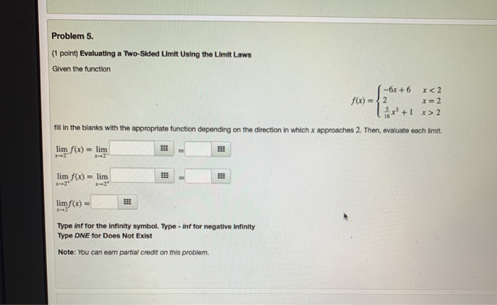 Solved Problem 5. (1 point) Evaluating a Two-Sided Limit | Chegg.com