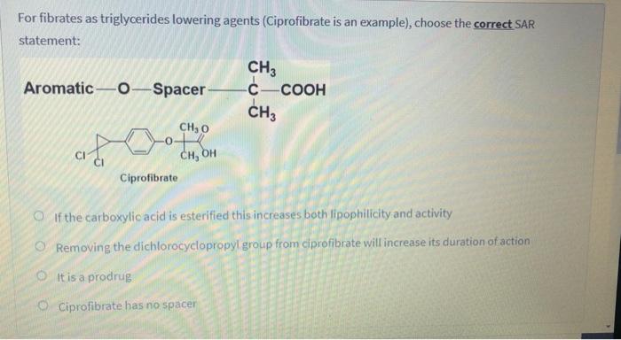 For fibrates as triglycerides lowering agents | Chegg.com