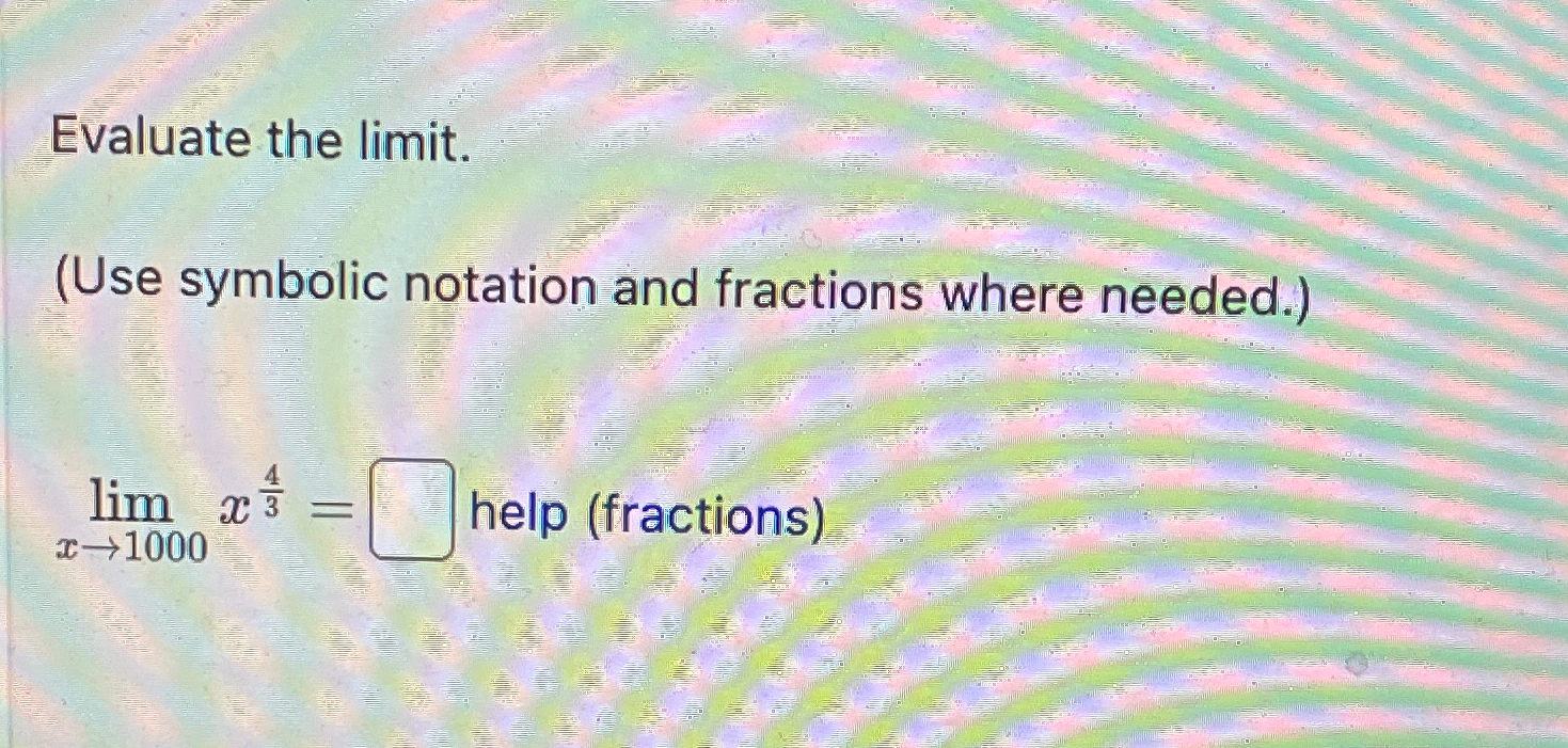 Solved Evaluate The Limit Use Symbolic Notation And