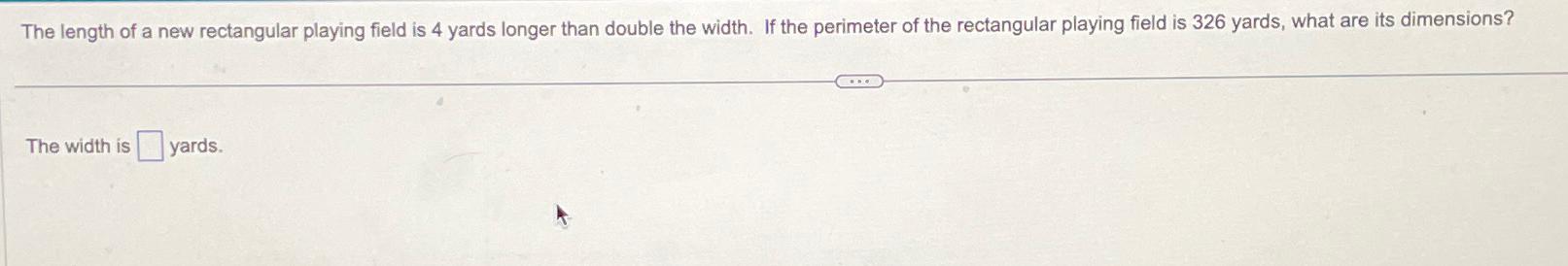 Solved The length of a new rectangular playing field is 4 | Chegg.com