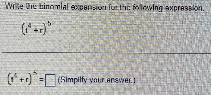 Solved Write the binomial expansion for the following | Chegg.com