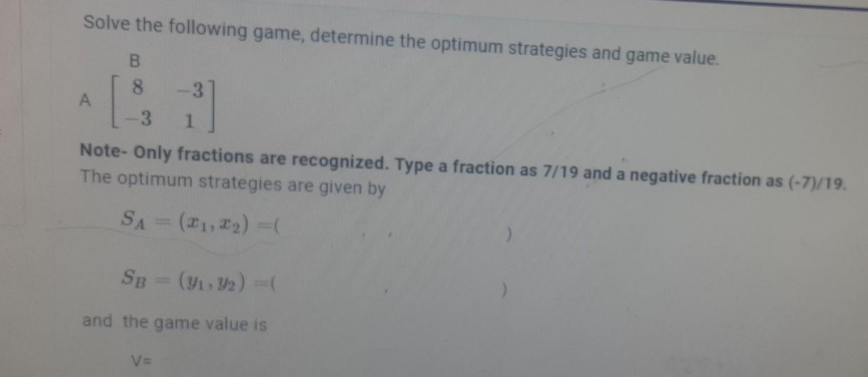 Solved Solve the following game, determine the optimum | Chegg.com