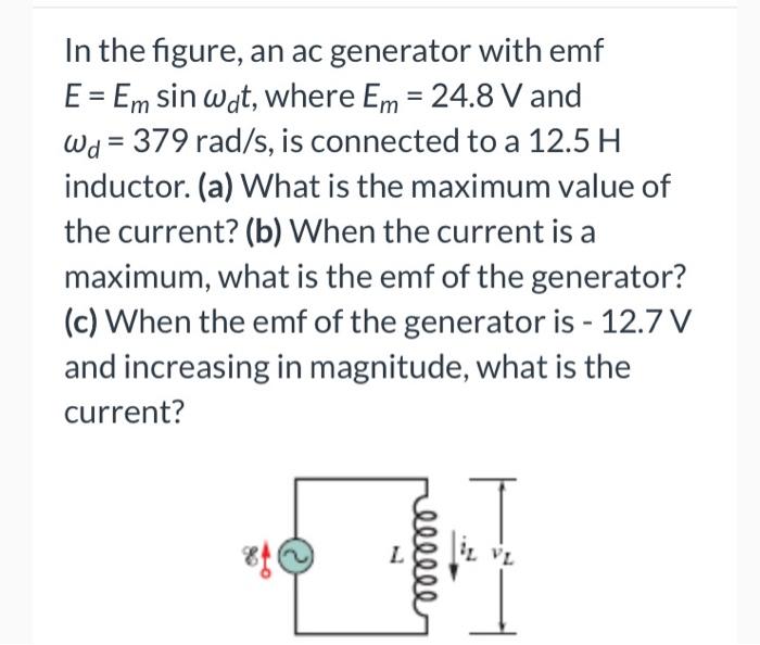 Solved = a In the figure, an ac generator with emf E = Em | Chegg.com