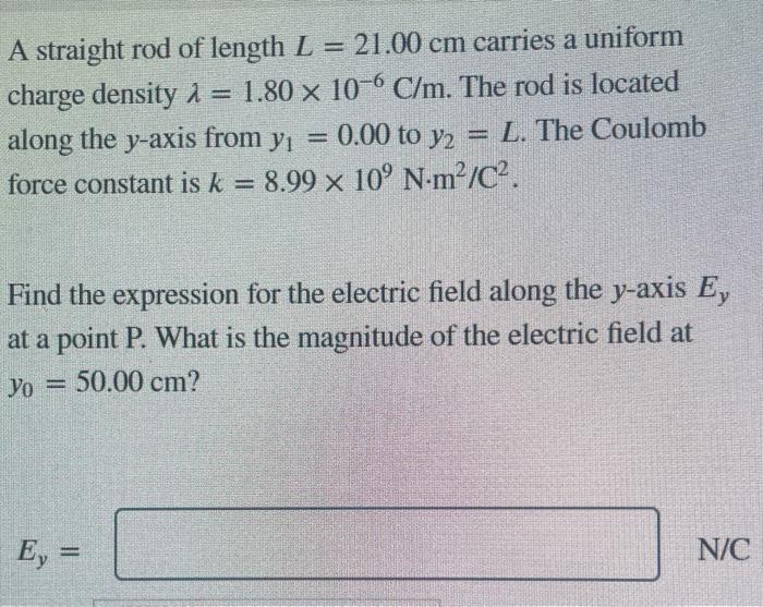Solved A straight rod of length L=21.00 cm carries a uniform | Chegg.com