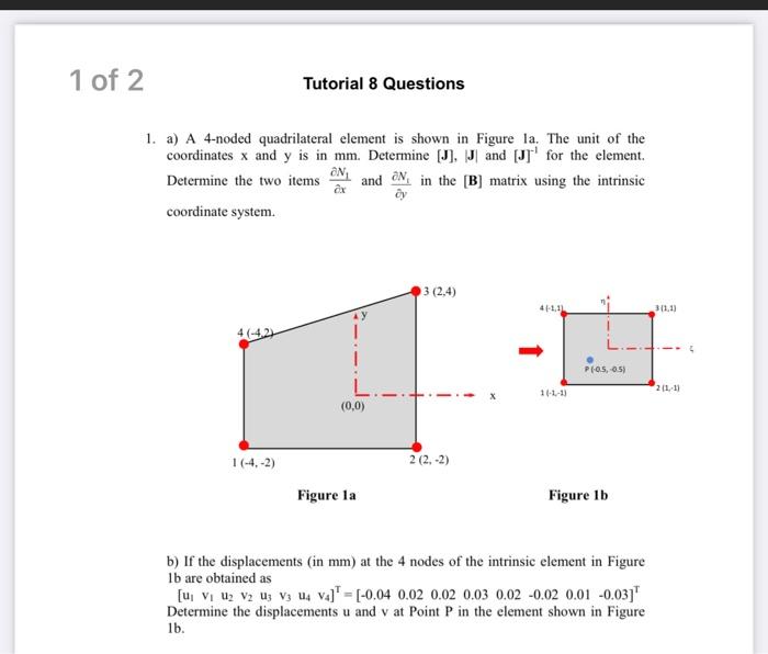 Solved 1 of 2 Tutorial 8 Questions 1. a) A 4-noded | Chegg.com