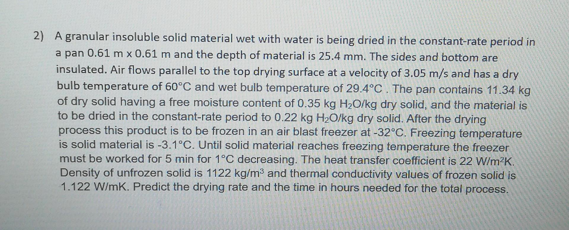 Solved 2) A granular insoluble solid material wet with water | Chegg.com