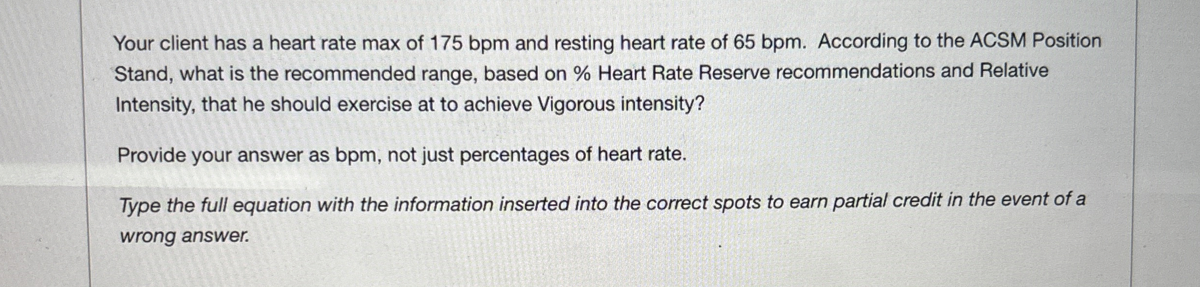 Solved Your client has a heart rate max of 175 ﻿bpm and | Chegg.com